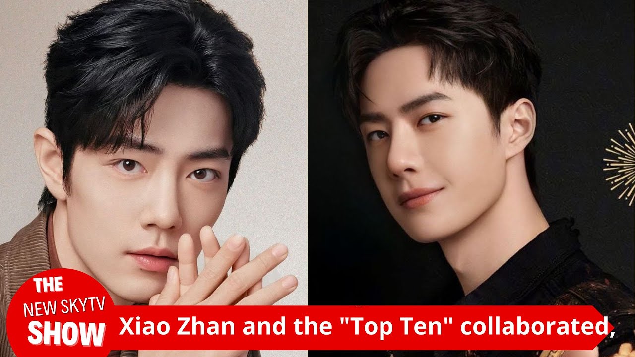 The full cast of "The Journey of Fate" is revealed! Xiao Zhan and the ...