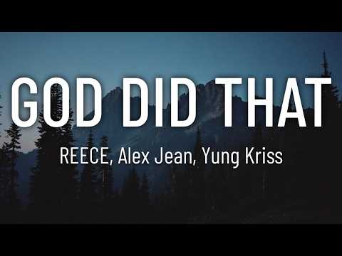 REECE - GOD DID THAT ft. Alex Jean, Yung Kriss (Lyrics)