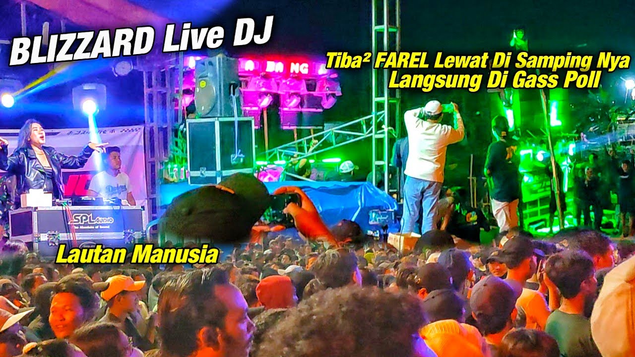 BLIZZARD Live DJ ..Tiba² FAREL Lewat Langsung Gass Poll Di Samping Nya‼ ...