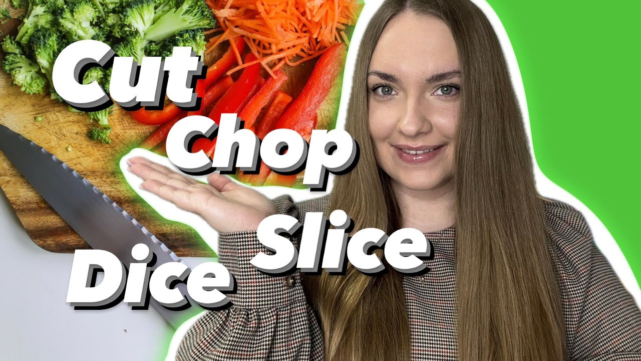В ЧЁМ РАЗНИЦА? CUT, CHOP, SLICE, DICE | Languanna - YouTube