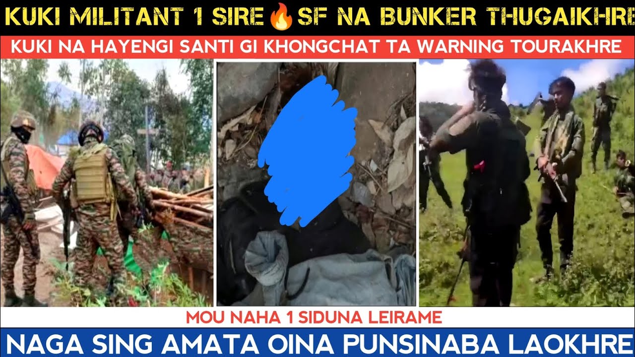 Kuki militant 1 sire🔥SF bunker 15 thugaigre🔥Naga sing punsinaba laogre🔥 ...