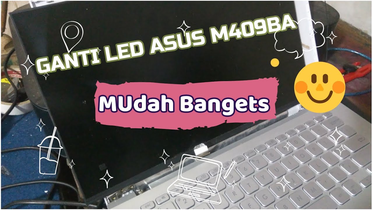 Cara Menganti Lcd Laptop ASUS M409BA, Mudah dan Praktis , Layar LED ...