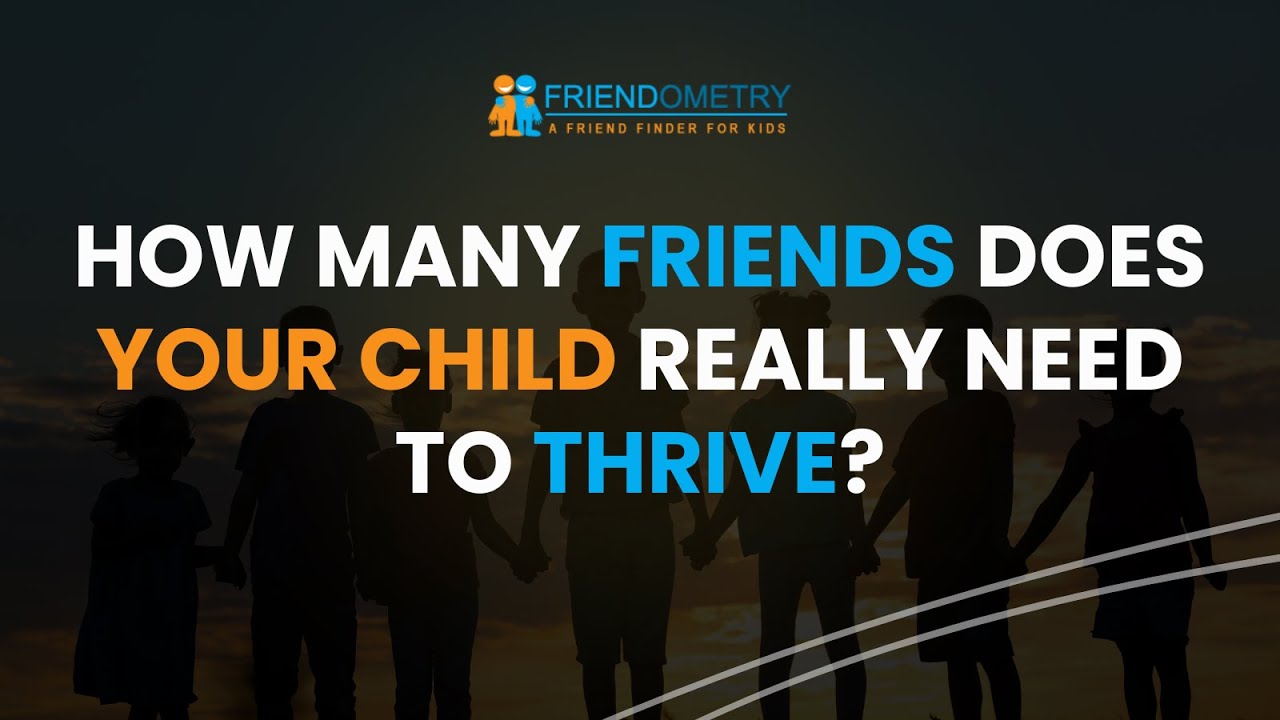 How Many Friends Do Kids Really Need? | Build Meaningful Friendships ...