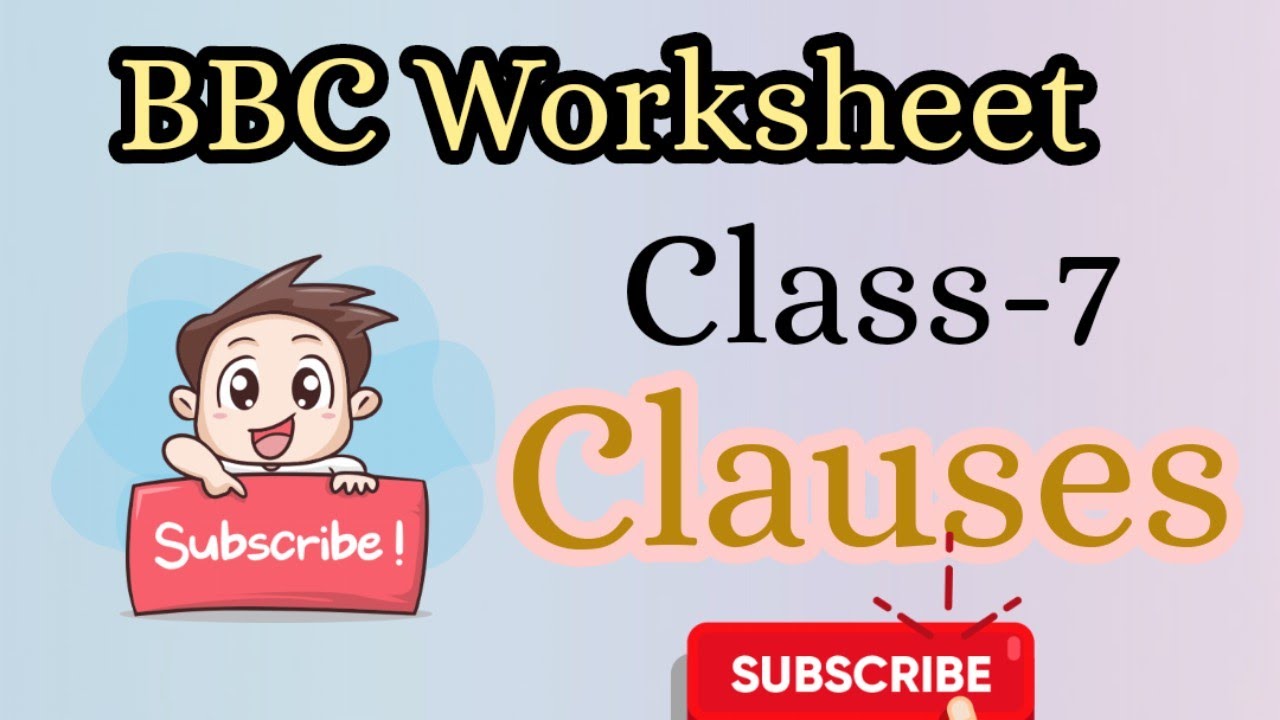 Clauses||Class7||Classroom Assignment-94||BBC||BBC Solved Worksheet ...