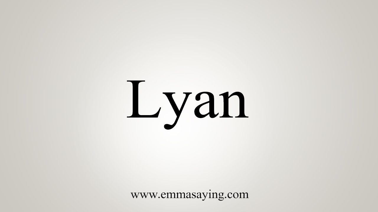 How To Say Lyan - YouTube