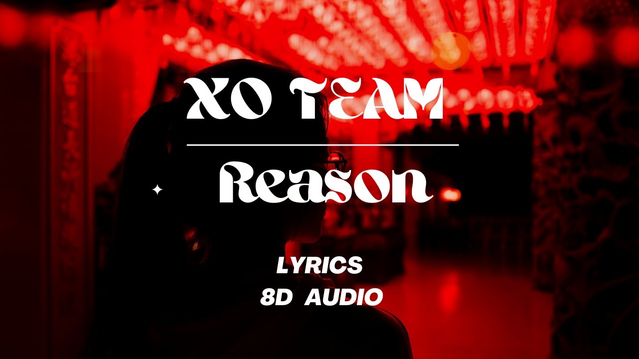 XO team - Reason (Lyrics) 8D AUDIO - YouTube