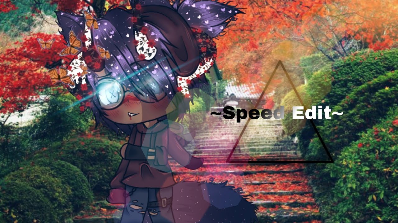 Speed Edit~•° Gacha Life._ - YouTube