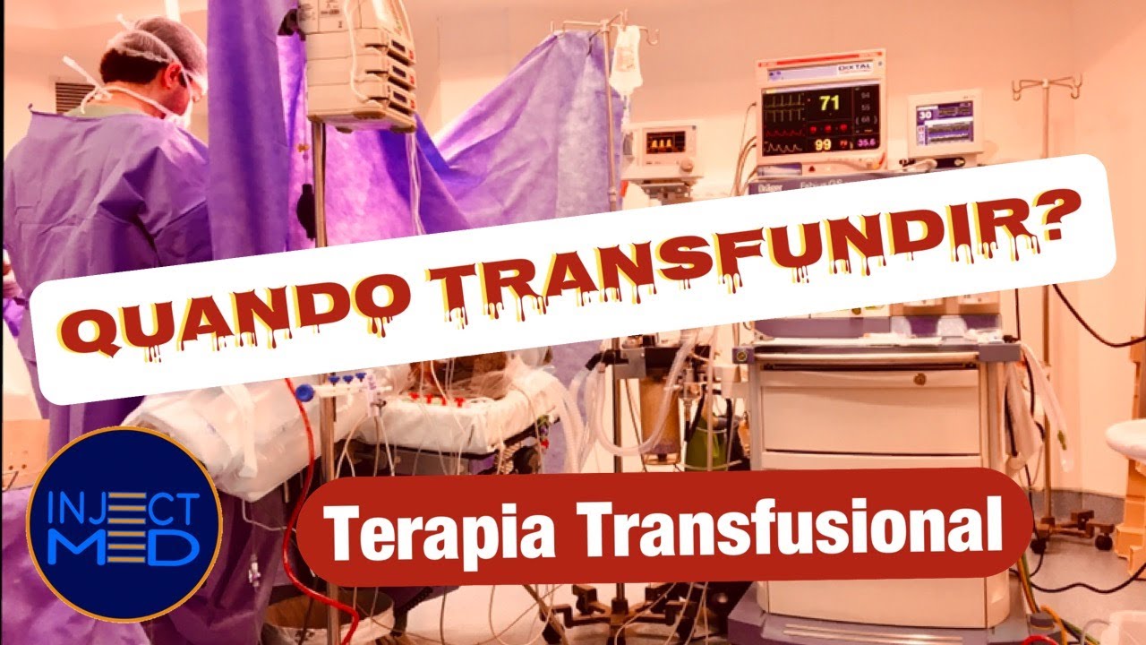 TERAPIA TRANSFUSIONAL - QUANDO TRANSFUNDIR? - YouTube