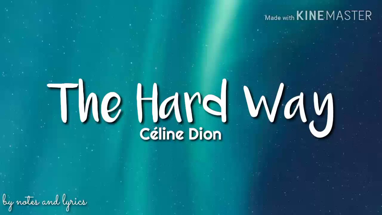Céline Dion - The Hard Way (Lyrics) - YouTube Music