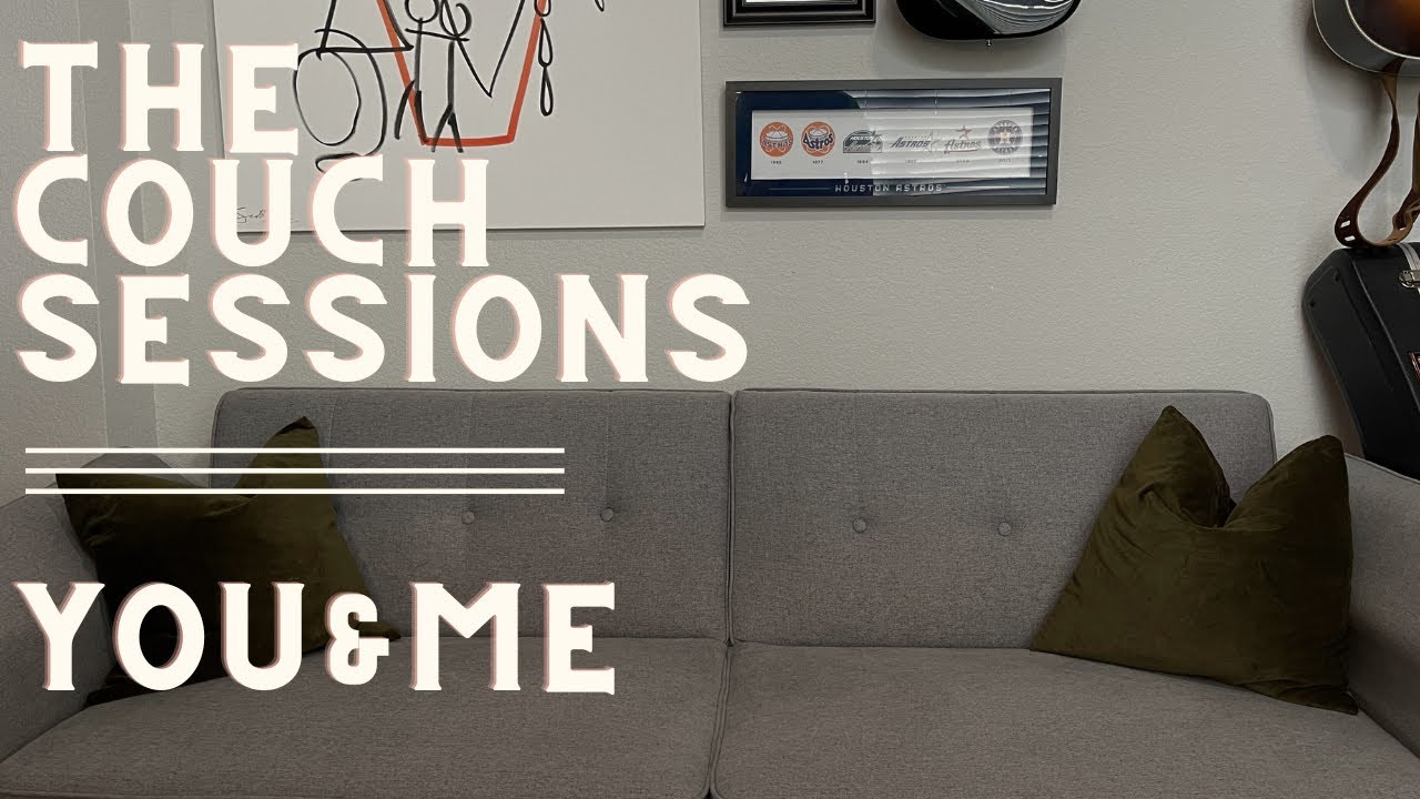 Couch Sessions: You & Me - YouTube