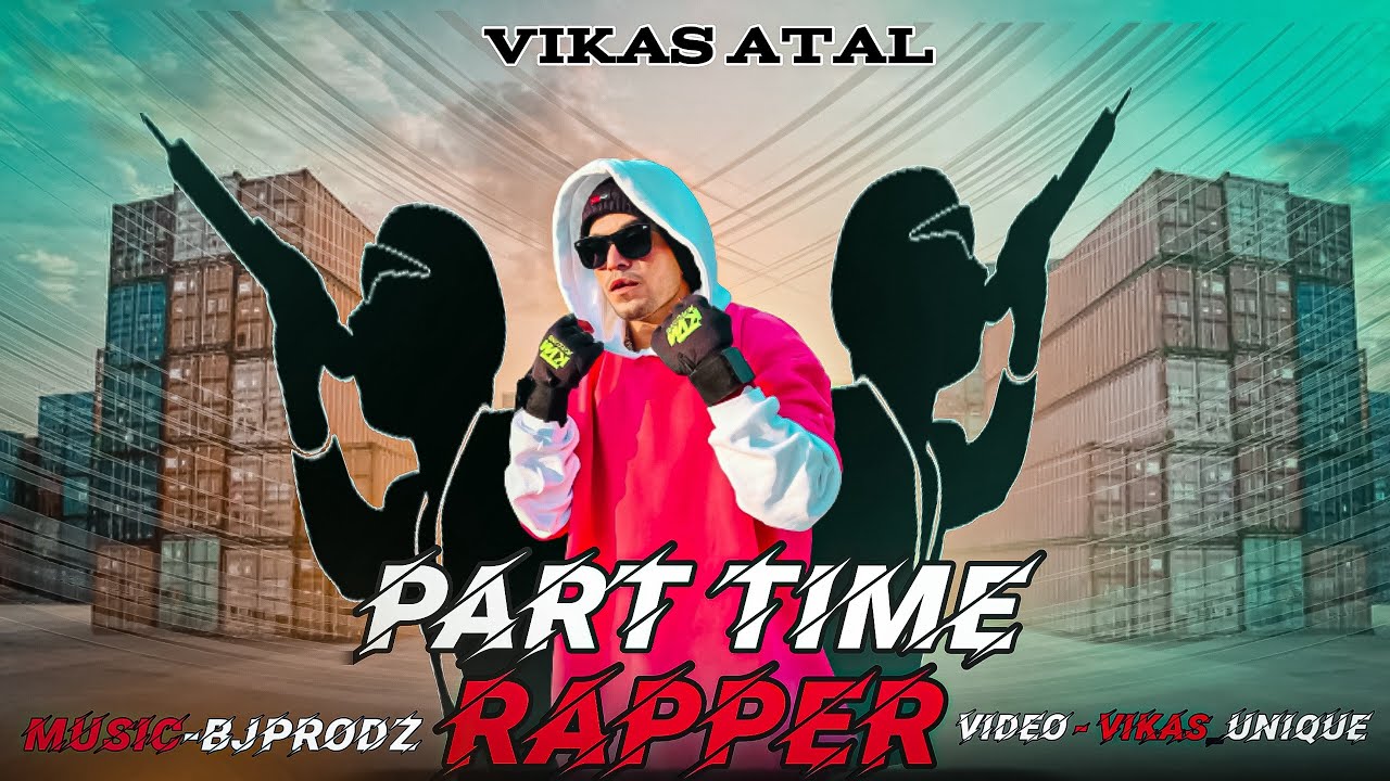 Part Time Rapper (Official Music Video) || Vikas Atal || - YouTube