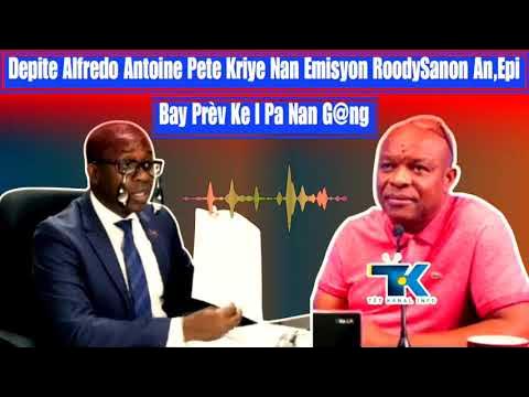 Depute Alfredo Antoine Pete Gwo Rél Kriye Nan Emisyon RoodySanon an Paske DCPJ Ap Sal Nonl,Li ...