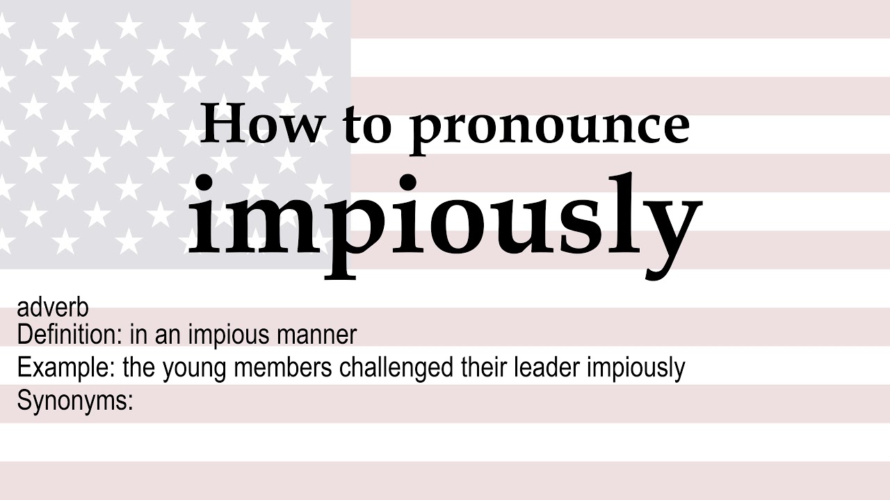 How to pronounce 'impiously' + meaning - YouTube