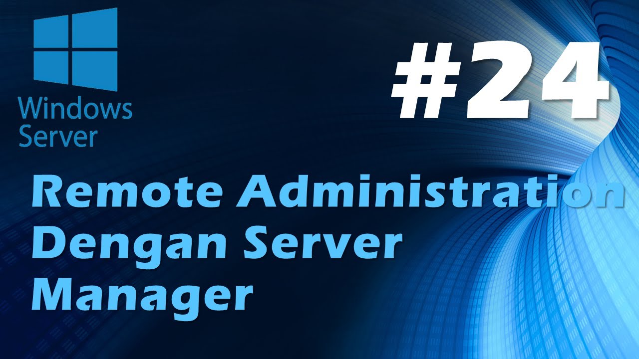 24 Windows Server 2019 - Remote Administration Dengan Server Manager ...