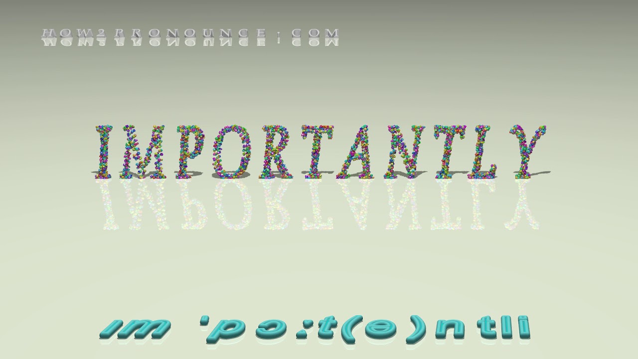 importantly - pronunciation + Examples in sentences and phrases - YouTube
