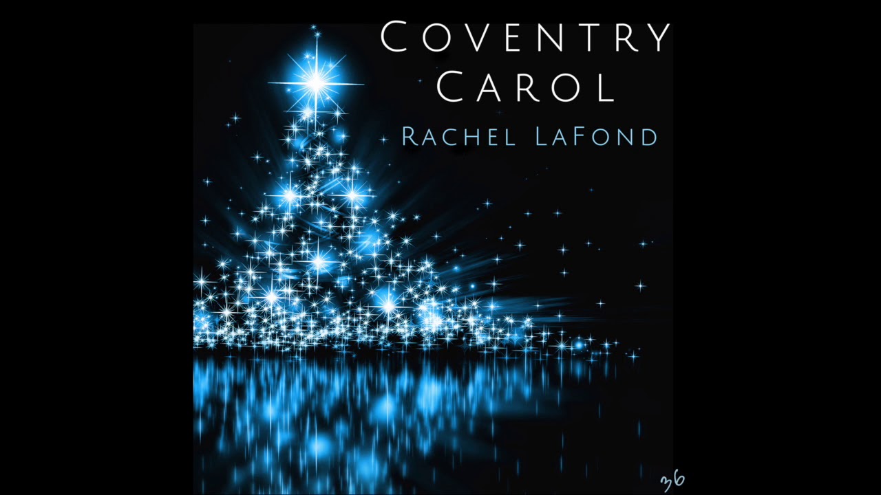 Coventry Carol by Rachel LaFond - #36 of The 52 - Haunting Solo Piano ...
