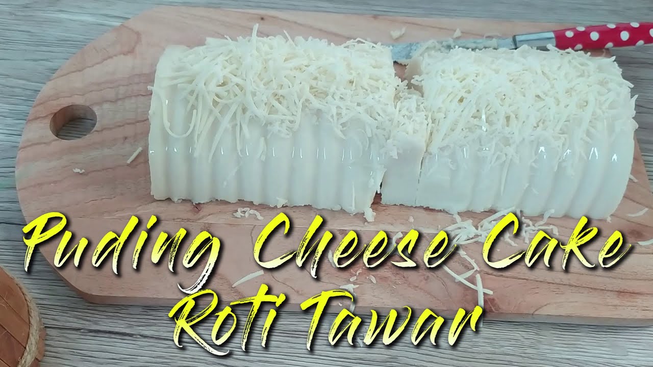 Mengolah Puding Tanpa Ribet !!! Puding Cheese Cake Roti Tawar - YouTube