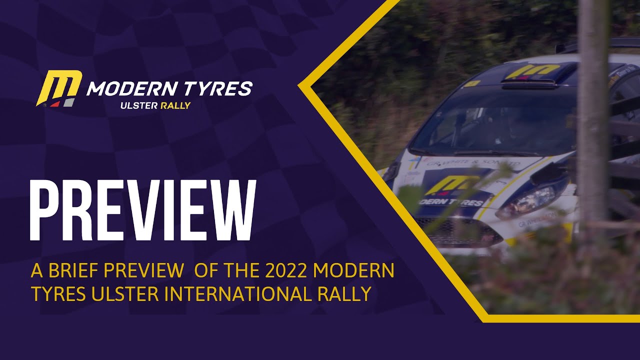 Modern Tyres Ulster Rally 2022 - Preview - YouTube