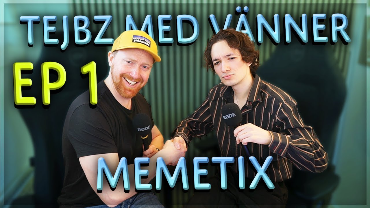 Memetix - Tiktokare, Influencer & Gamer - Ep 1. Tejbz Med Vänner - YouTube