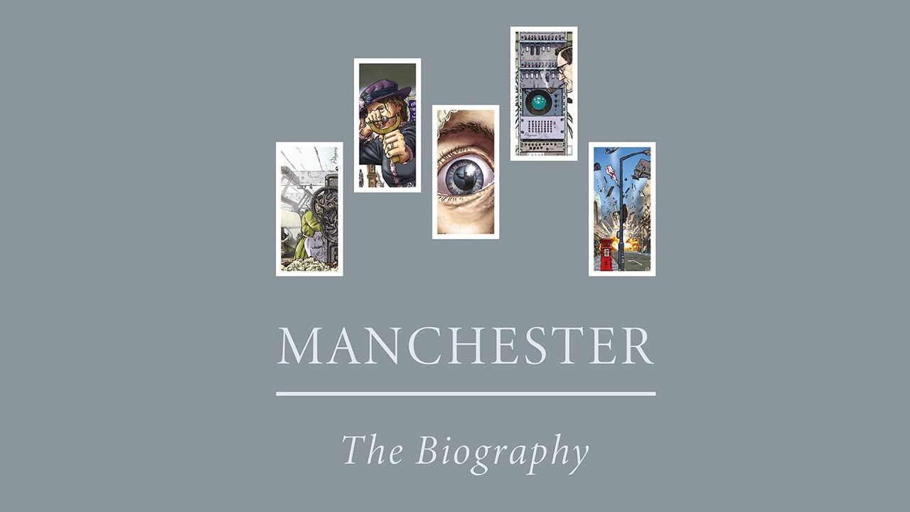 Manchester: The Biography – epic, detailed, history of the world’s ...