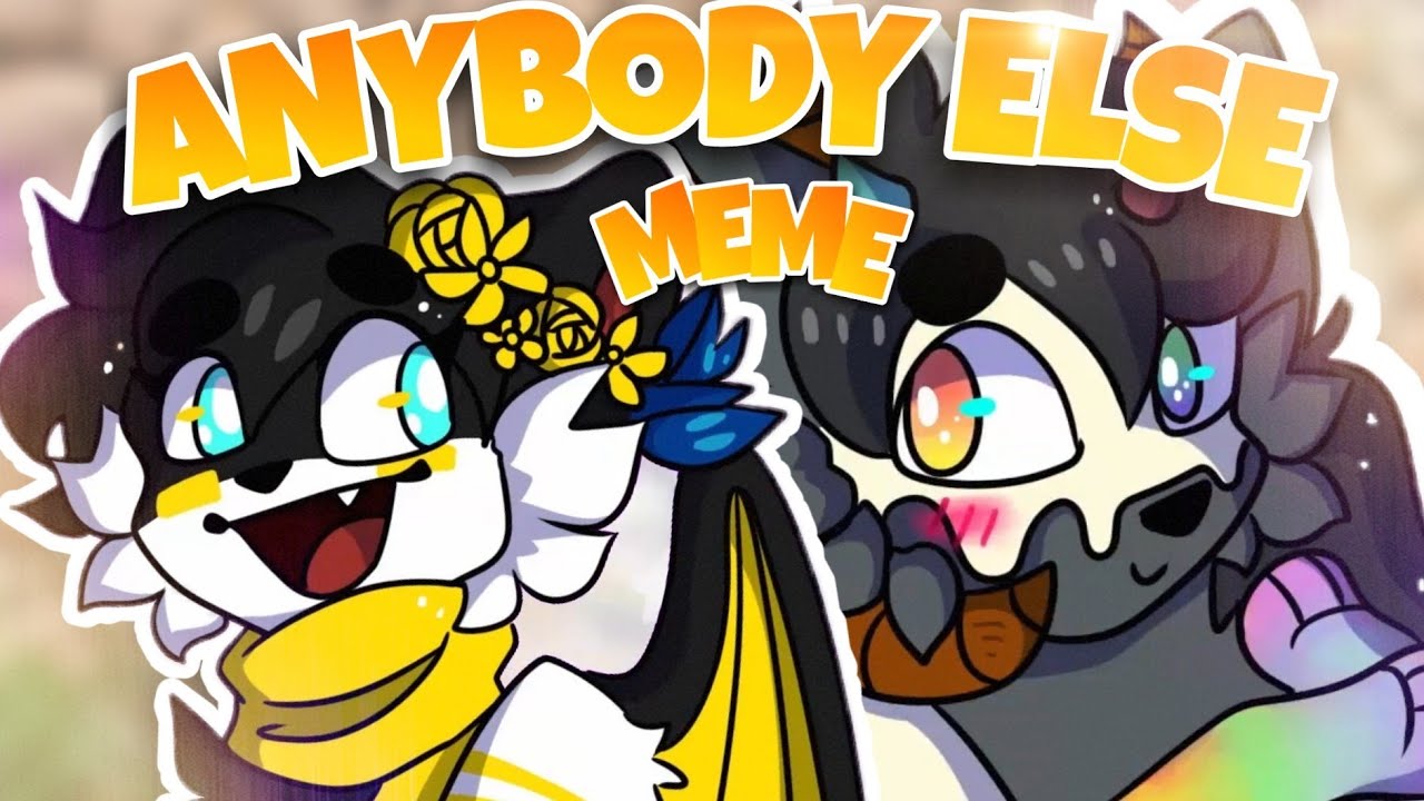Anybody Else meme //Animation meme (gift) - YouTube