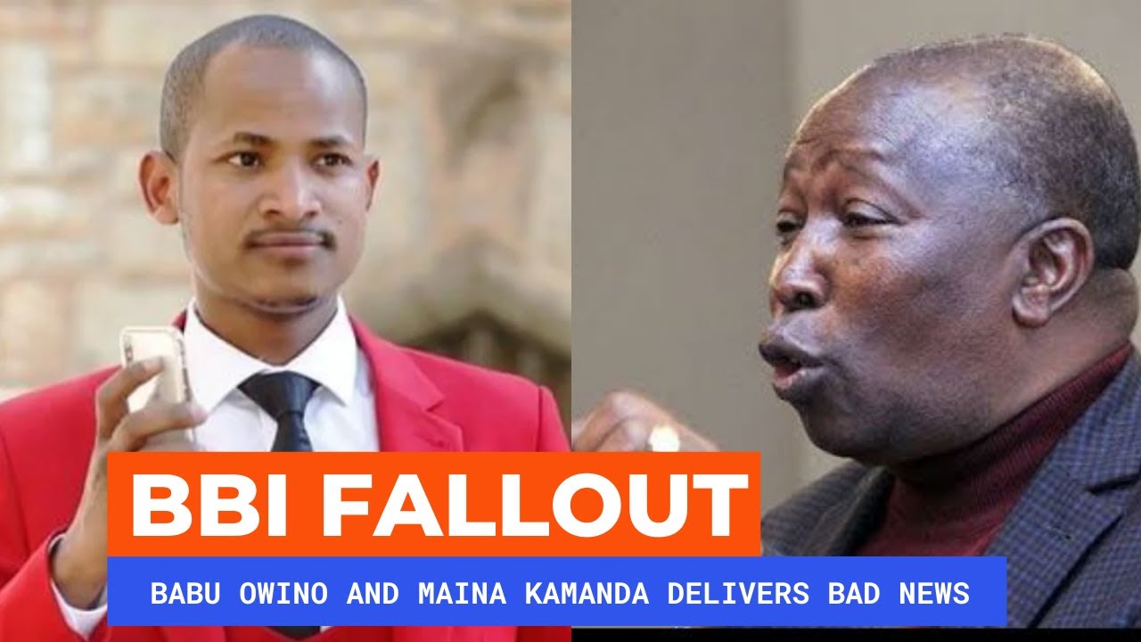 Raila and Uhuru Allies Babu Owino and Maina Kamanda Delivers Bad News ...
