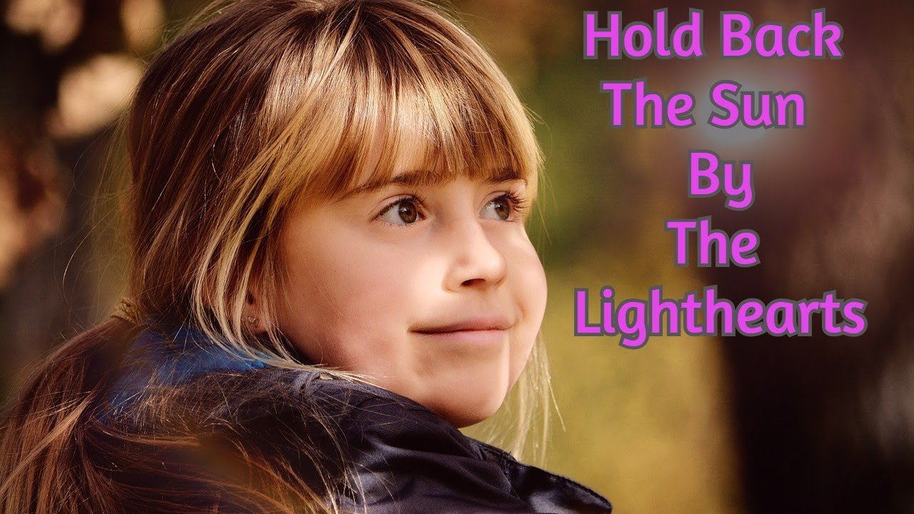 Hold Back The Sun By The Lighthearts (Lyrics) | Best English Song - YouTube