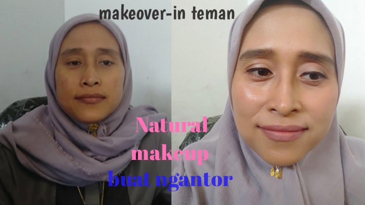 TUTORIAL NATURAL MAKEUP || MAKEUP NATURAL KE KANTOR || MAKEUP-IN TEMAN ...