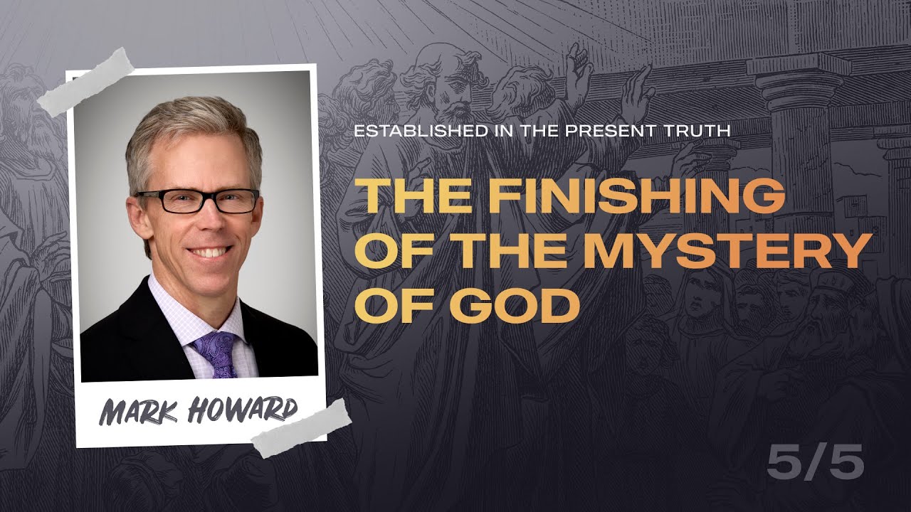 Established in the Present Truth, Part 05 - The Finishing of the ...