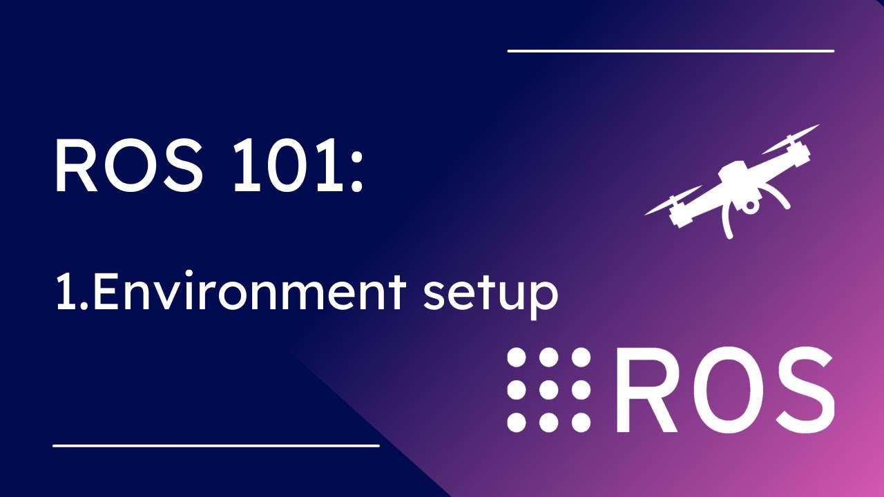 ROS Workshop Part 1: Environment Setup - YouTube