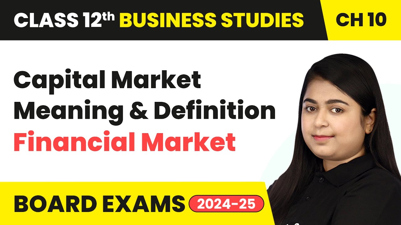 Capital Market Meaning & Definition - Financial Market | Class 12 ...