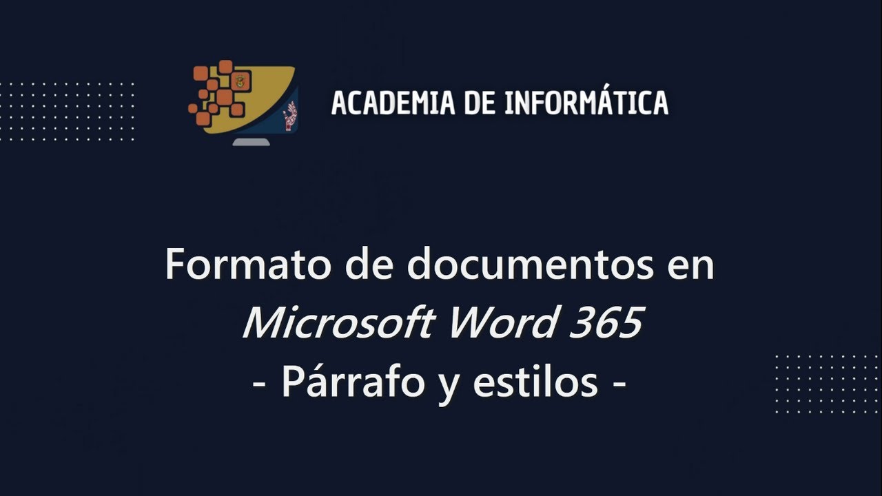 Formato de documentos en Microsoft Word 365 - Párrafo y estilos ...