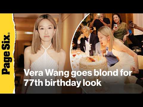 Vera Wang is 'radiating light' as a blond for dramatic 77th birthday look