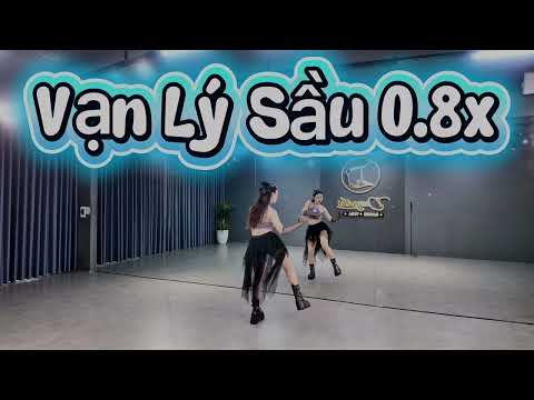 VẠN LÝ SẦU bản cùng hướng tốc độ 0.8x | Choreo Thuận zilo | Dance