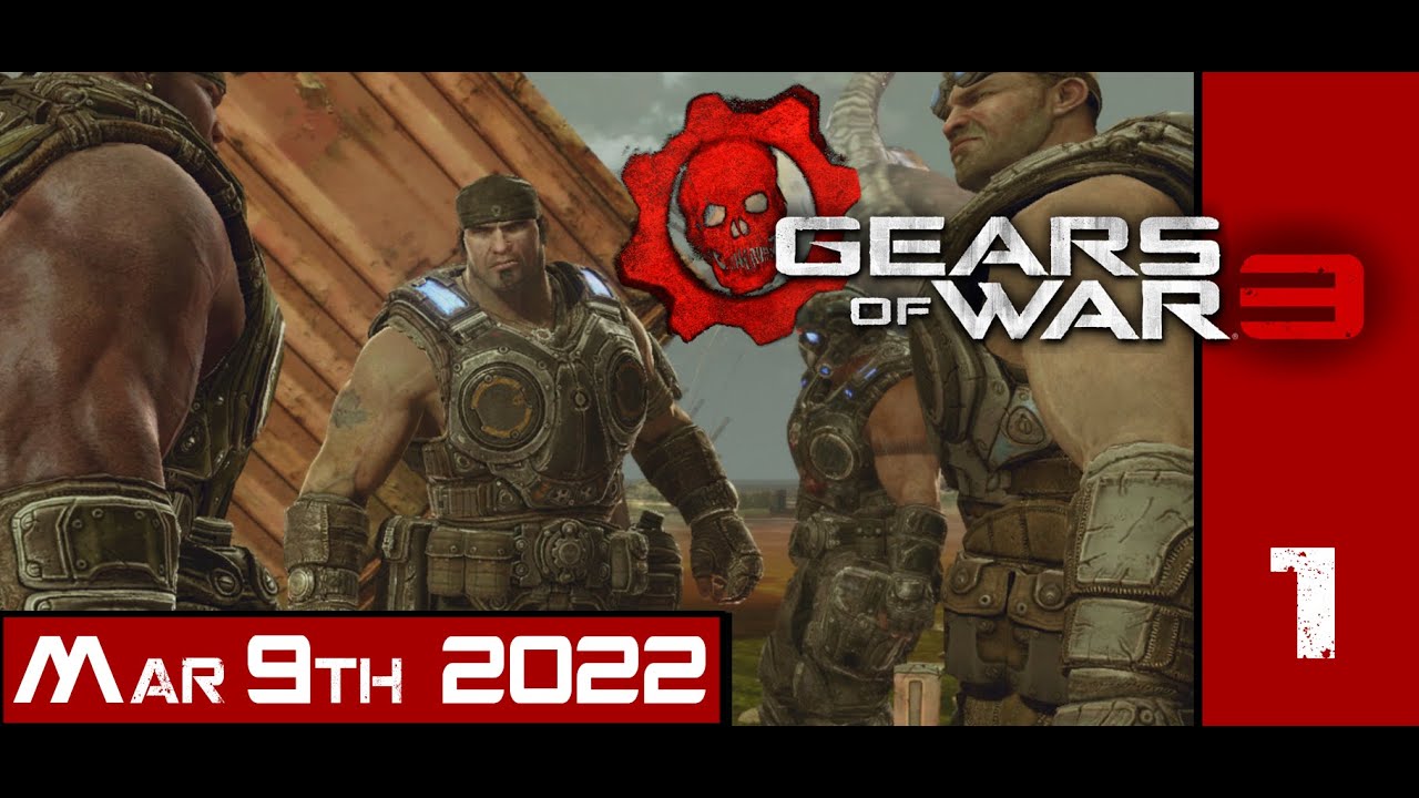Gears of War 3: Part 1 - Guess We're All Stranded Now - YouTube
