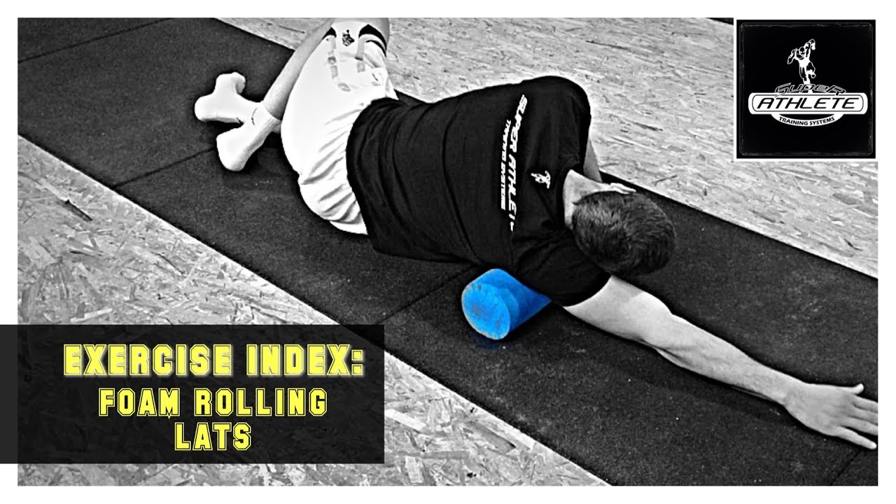 Super Athlete T.S.- Exercise Index: Foam Rolling - Lats - YouTube