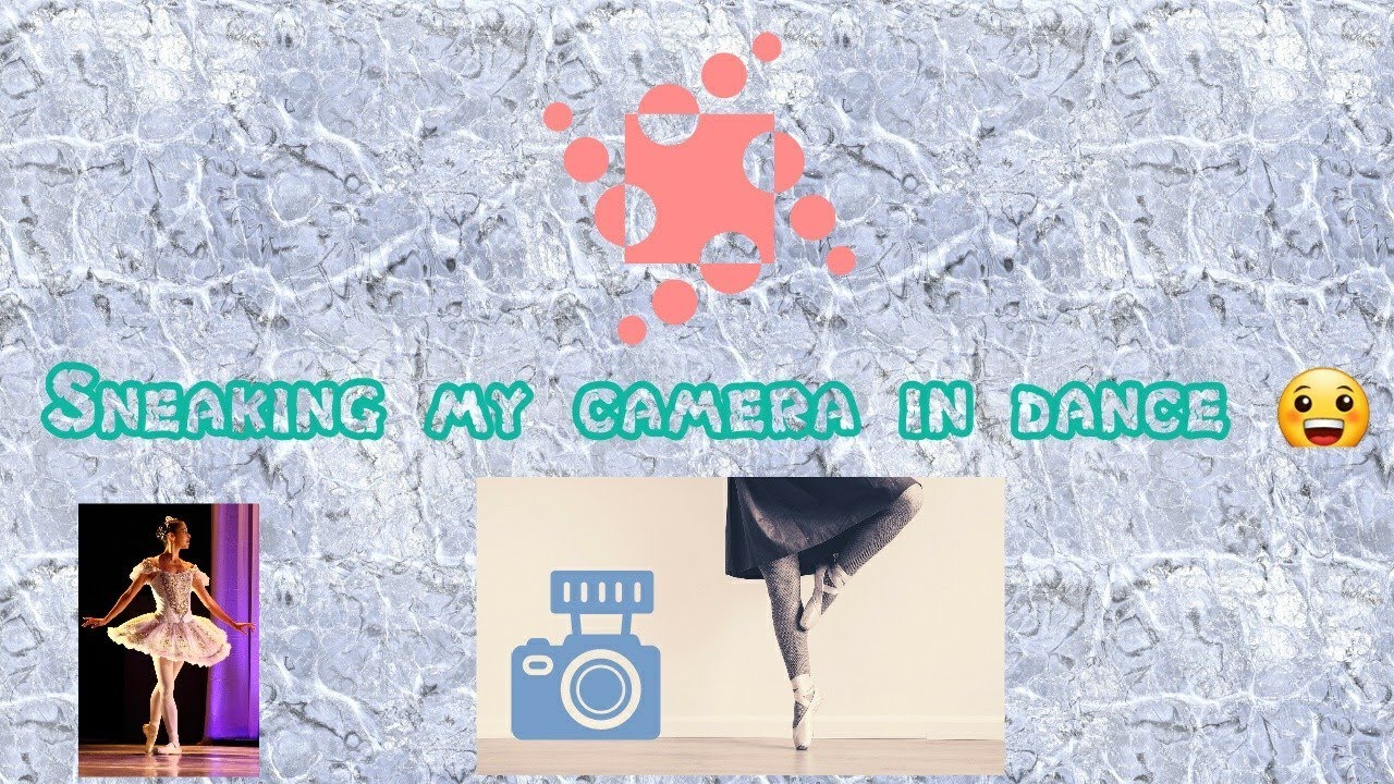 Sneaking my camera in dance - YouTube