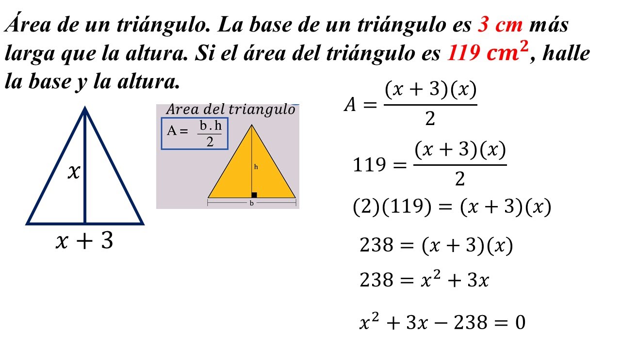 La base de un triángulo es 3 cm más larga que la altura. Si el área del ...