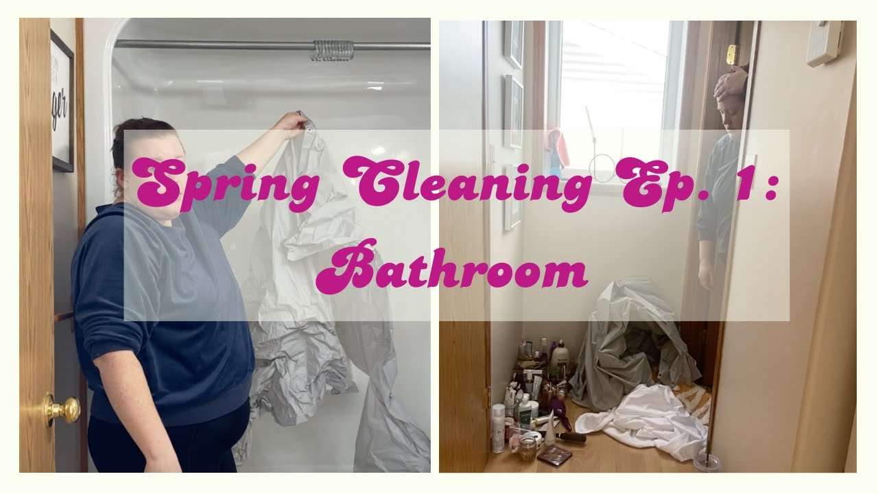 SPRING CLEANING EPISODE 1: Bathroom and Kind of Bathroom? - YouTube