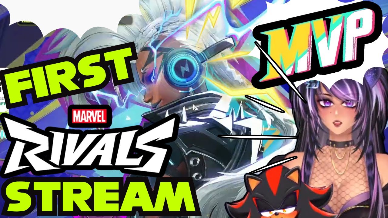 FIRST MARVEL RIVALS STREAM - STORM MAIN (After Yapping & Catching up ...