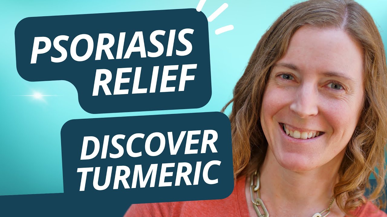 Psoriasis Relief: Discover The Role Of Turmeric and Curcumin - YouTube