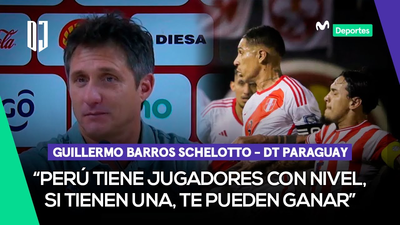 PERÚ 0-0 PARAGUAY: La palabra de GUILLERMO BARRIS SCHELOTTO ...
