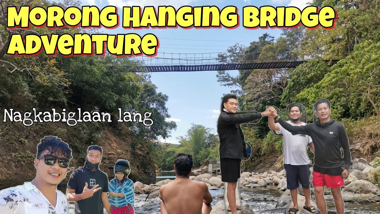 Morong Hanging Bridge Adventure - YouTube