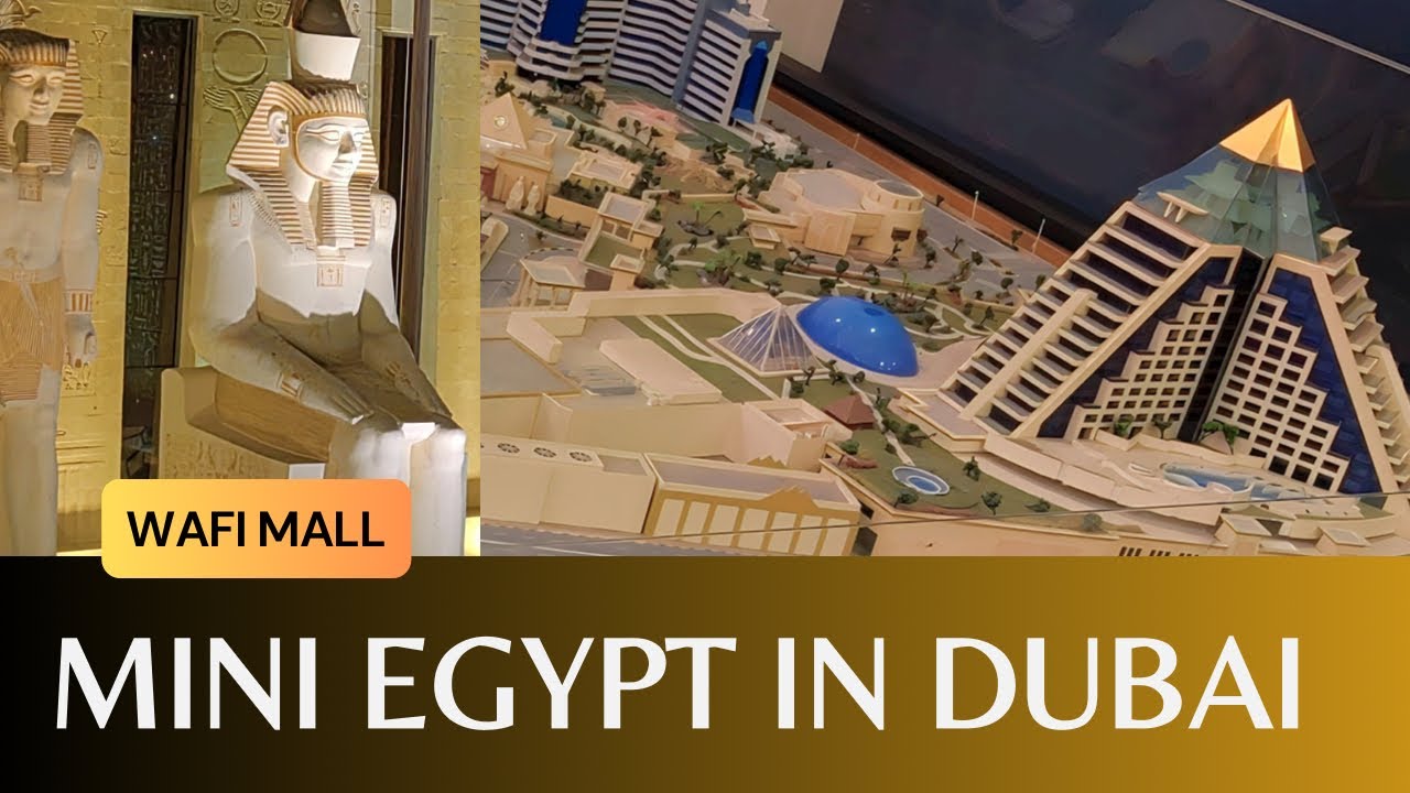 Mini Egypt in Dubai || Wafi Mall || Egypt Architecture || Magic ...