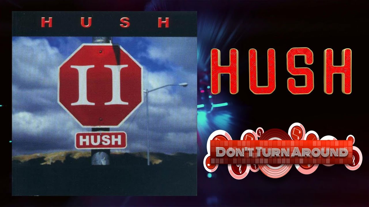 HUSH - Don't Turn Around (2001) - YouTube