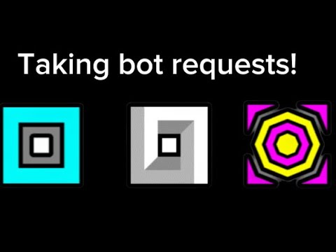 Taking bot requests for Geometry Dash! - YouTube