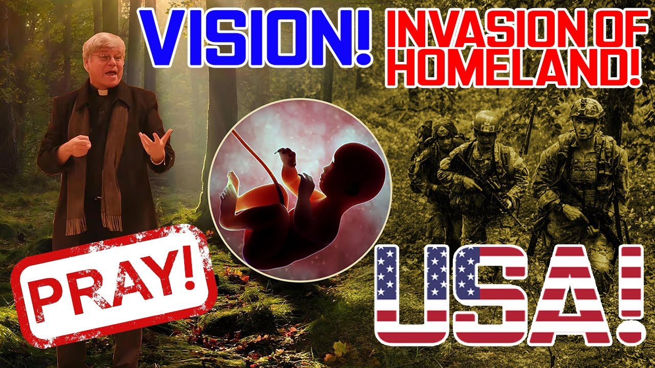 Fr Blount's Vision! Invasion of the Homeland! It's About To Happen SOON ...