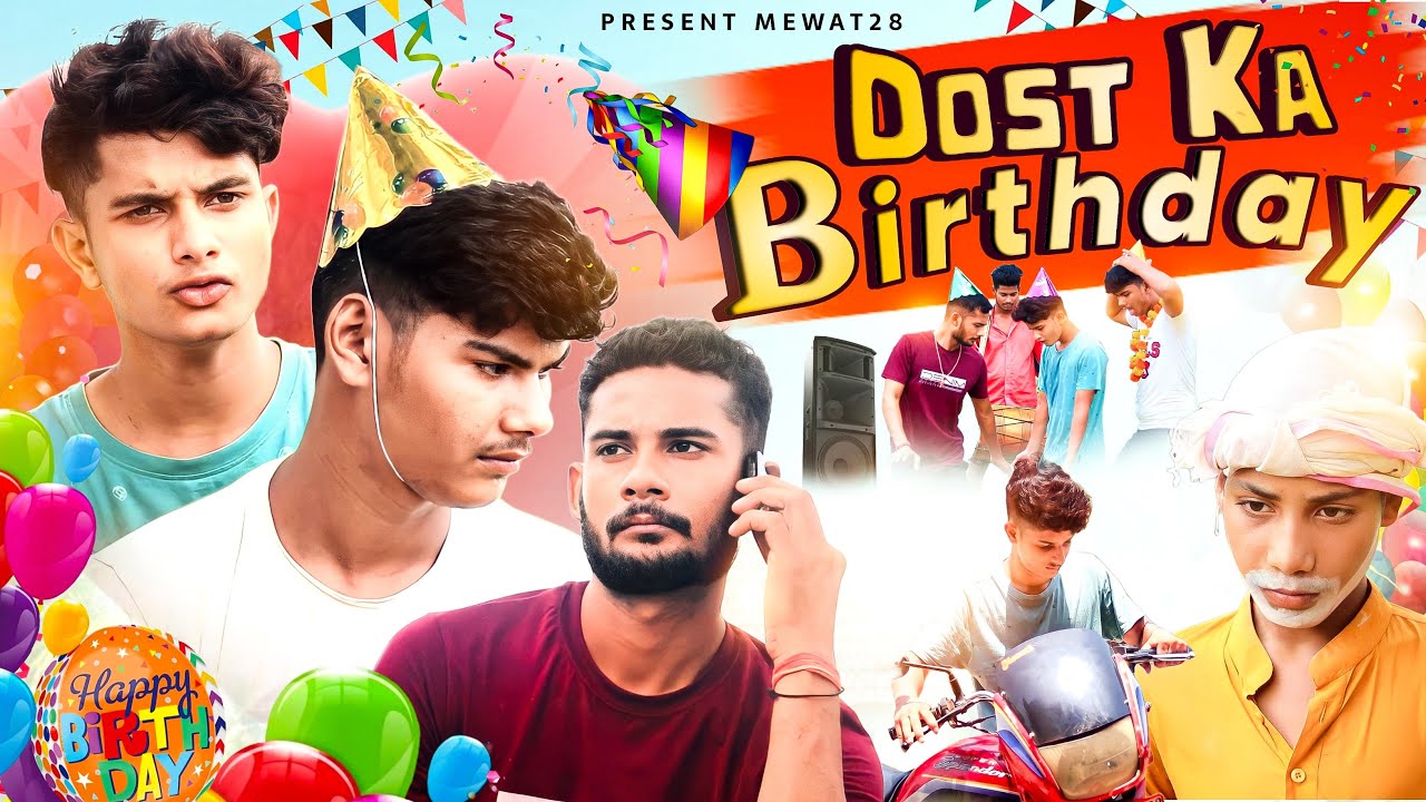Dost Ka Birthday || Mewat28 || M28 - YouTube