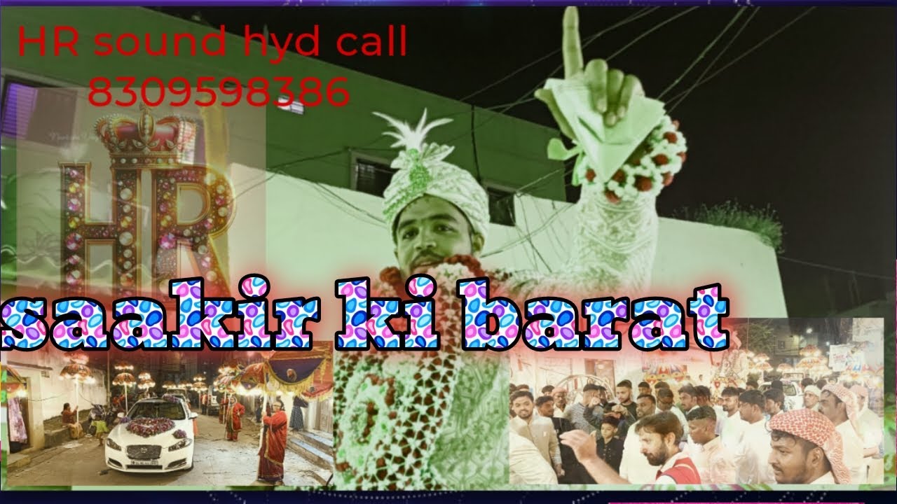 HR sound hyd call 8309598386 barat lighting. shaakir ki barat - YouTube