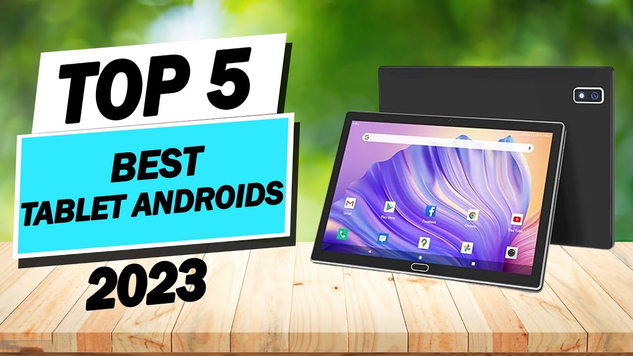 [Top 5] Best Android Tablets of 2023 - Latest Models - YouTube